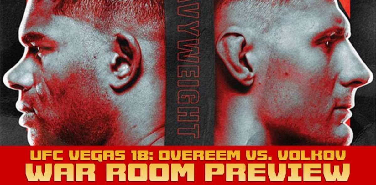 UFC Vegas 18: Overeem vs. Volkov War Room preview - MMAWeekly.com | UFC ...