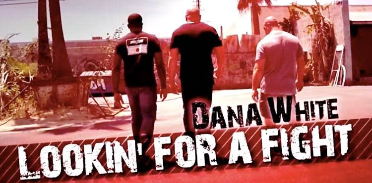 Dana White Looking for a Fight: Season 4 - MMAWeekly.com | UFC and MMA ...