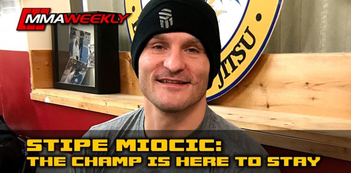 Stipe Miocic: The Champ is Here to Stay (UFC 220 Video) - MMAWeekly.com ...